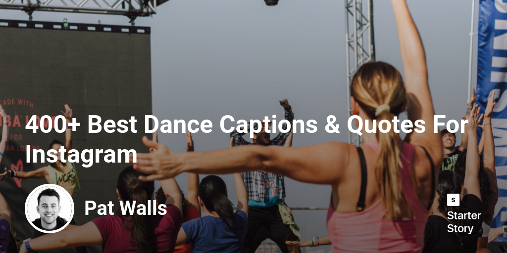 400+ Best Dance Captions & Quotes For Instagram - Starter Story