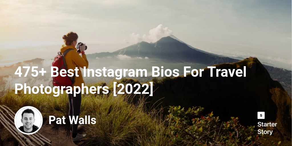 475+ Best Instagram Bios For Travel Photographers [2024] - Starter