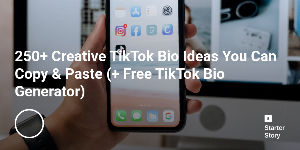 250+ Creative TikTok Bio Ideas You Can Copy & Paste (+ Free TikTok Bio