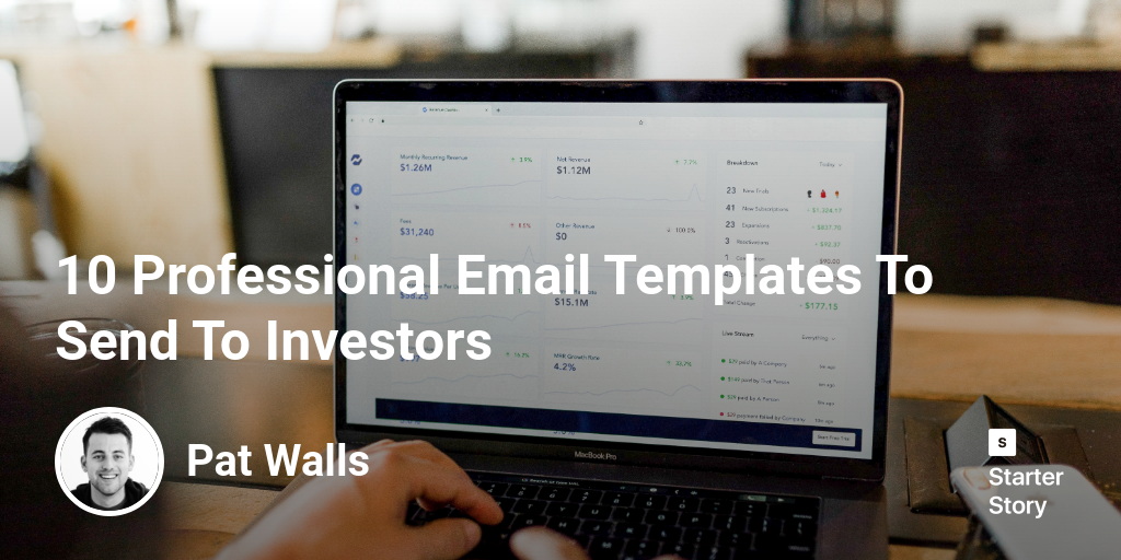 10 Professional Email Templates To Send To Investors - Starter Story