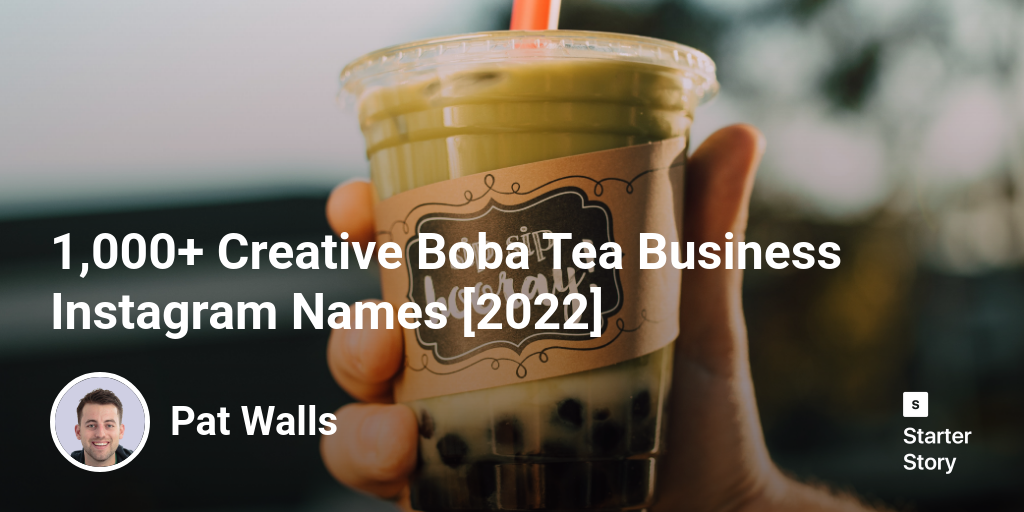1,000+ Creative Boba Tea Business Instagram Names [2024] - Starter