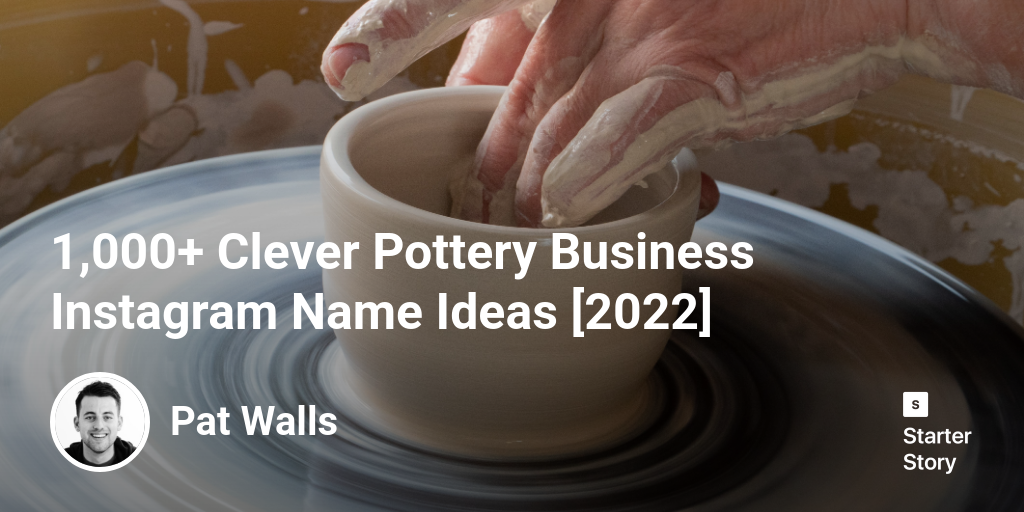 1,000+ Clever Pottery Business Instagram Name Ideas [2024] - Starter