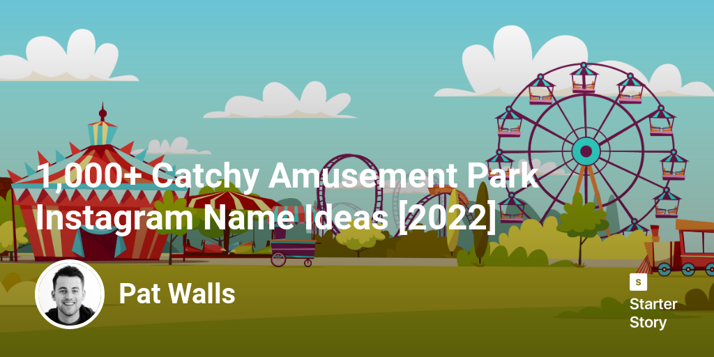 1,000+ Catchy Amusement Park Instagram Name Ideas [2024] - Starter