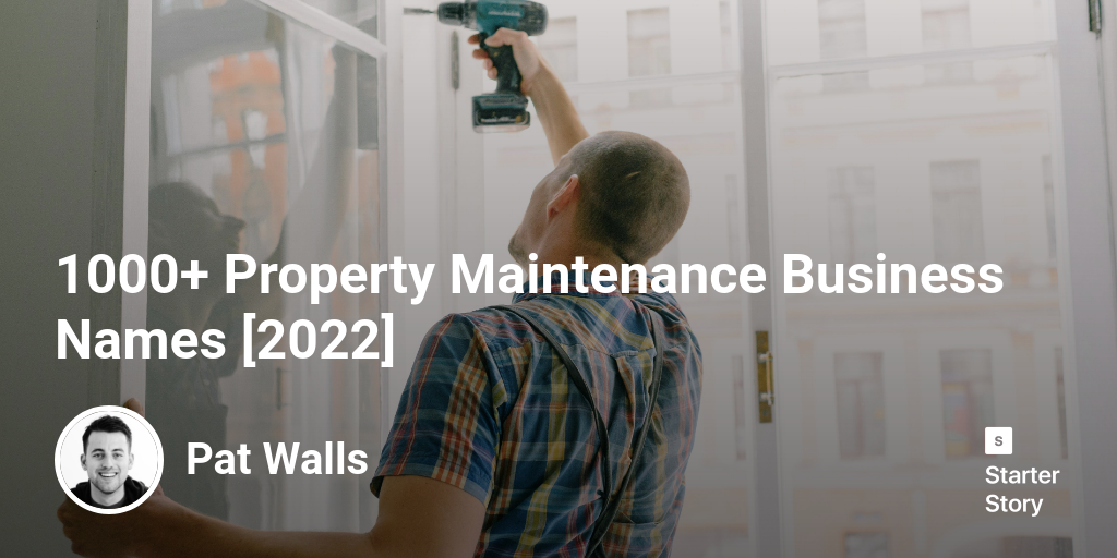 1000+ Property Maintenance Business Names [2024] - Starter Story