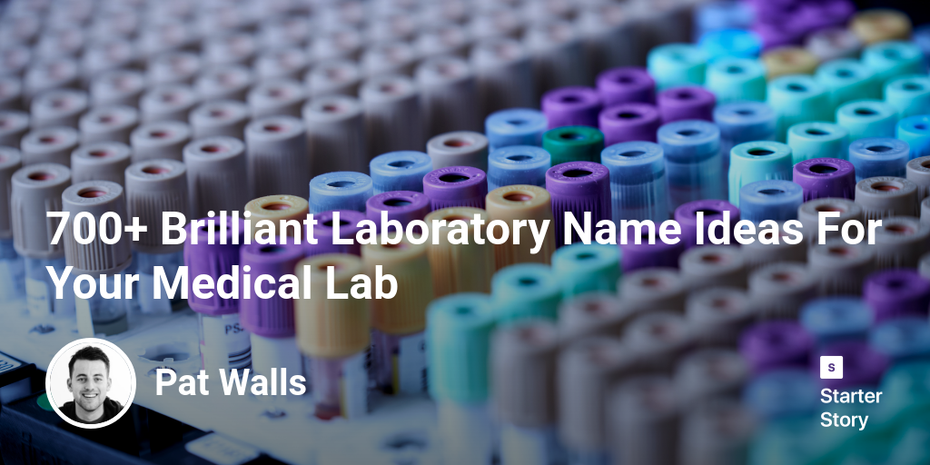 700+ Brilliant Laboratory Name Ideas For Your Medical Lab - Starter