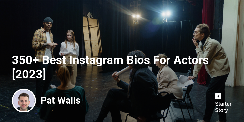 350+ Best Instagram Bios For Actors [2024] - Starter Story