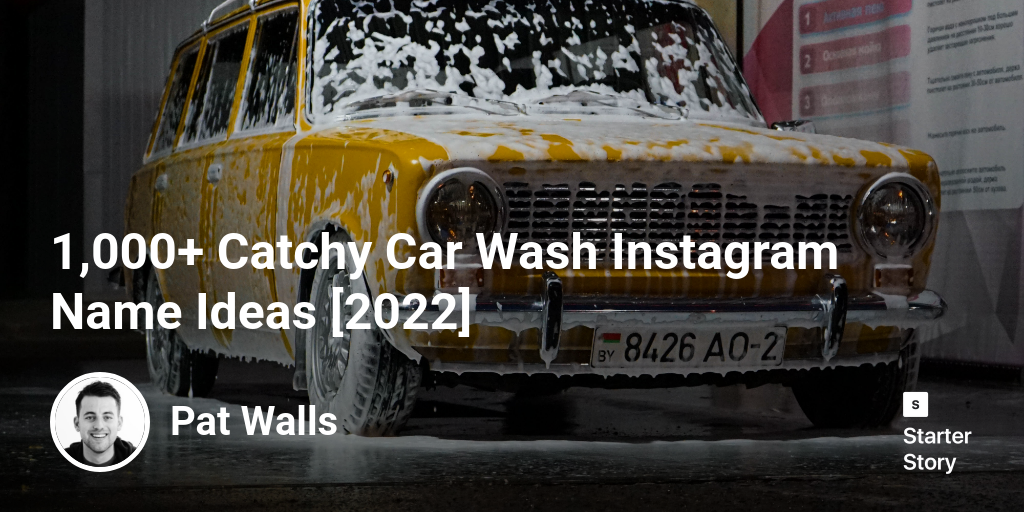 1,000+ Catchy Car Wash Instagram Name Ideas [2024] - Starter Story