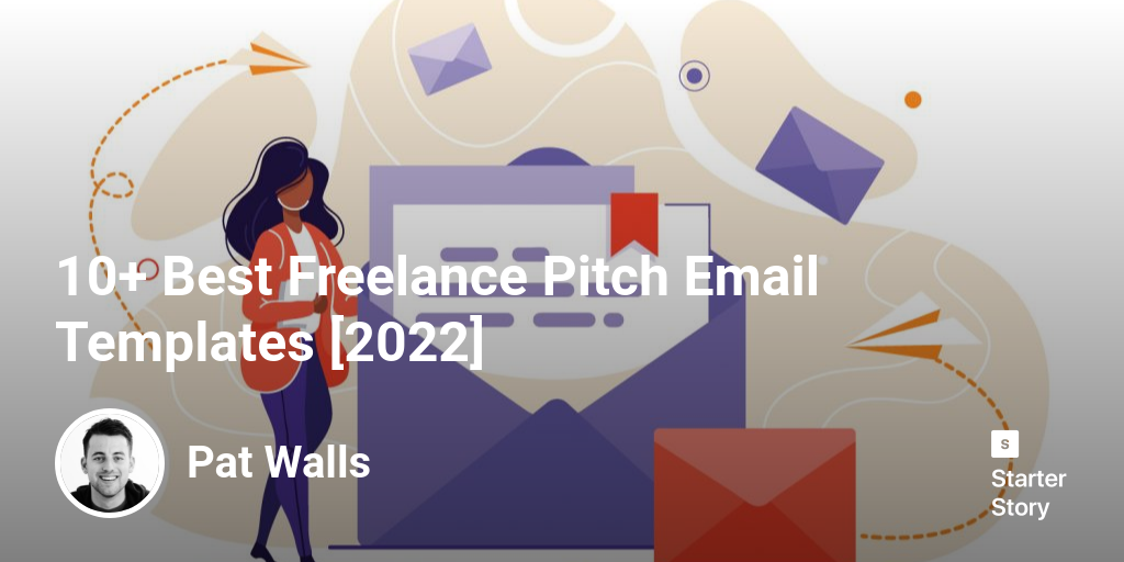 10+ Best Freelance Pitch Email Templates [2024] - Starter Story