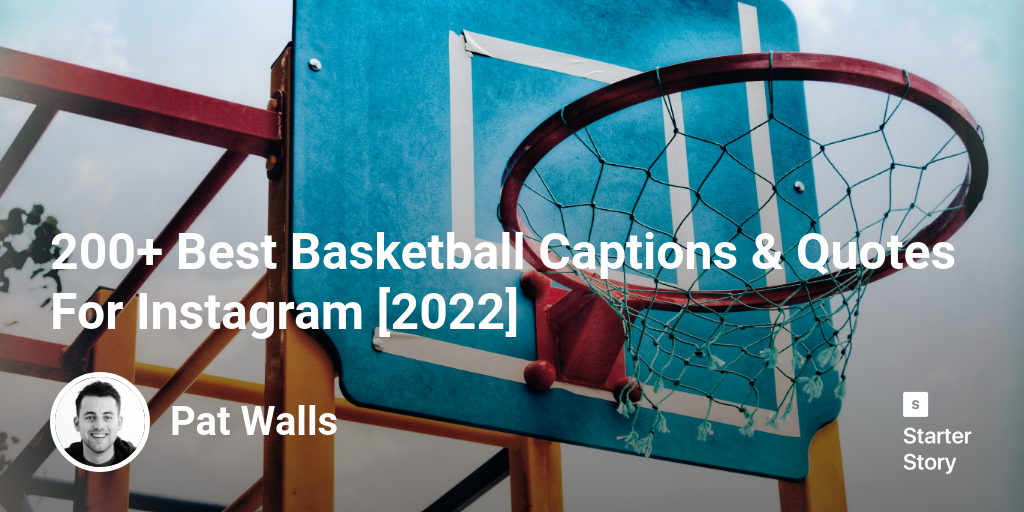 200+ Best Basketball Captions & Quotes For Instagram [2024] - Starter