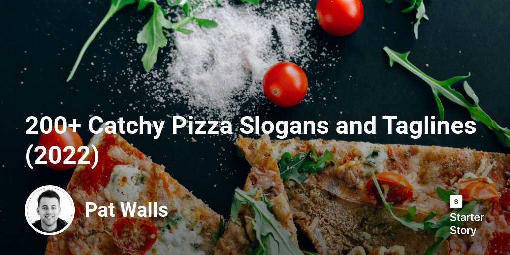 200+ Catchy Pizza Slogans and Taglines (2024) - Starter Story