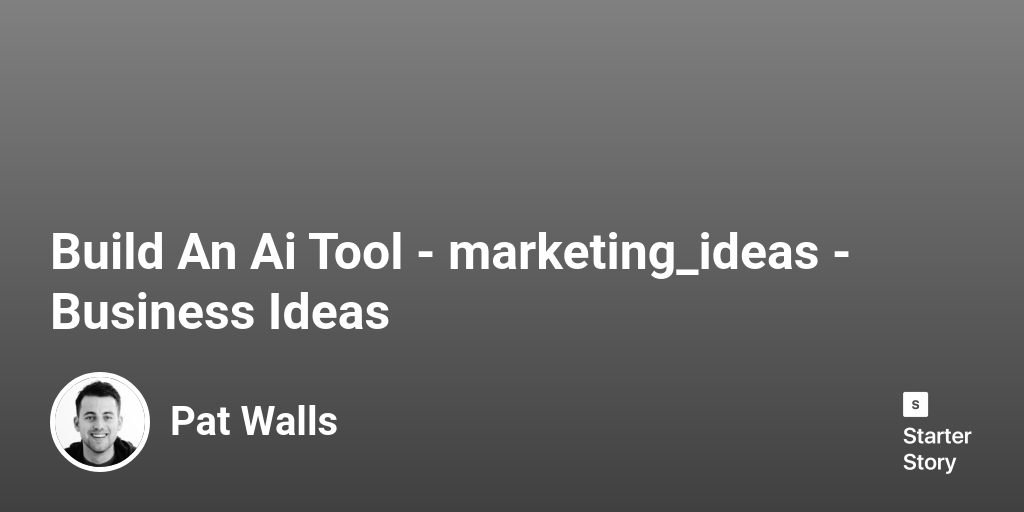 87 Marketing Ideas For An Ai Tool (2024) - Starter Story