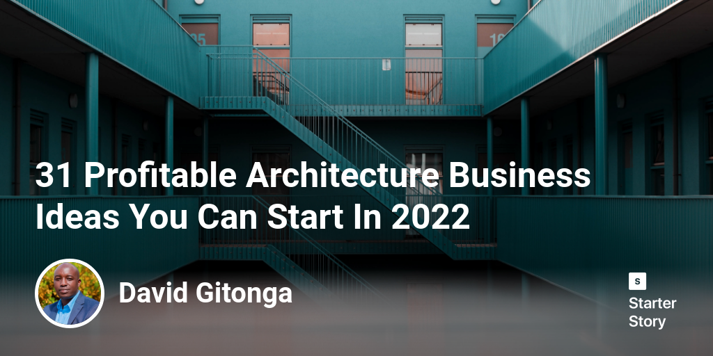 31 Profitable Architecture Business Ideas You Can Start In 2024