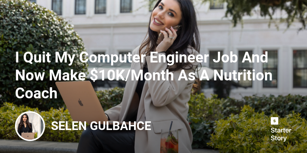 I Quit My Computer Engineer Job And Now Make $10K/Month As A Nutrition