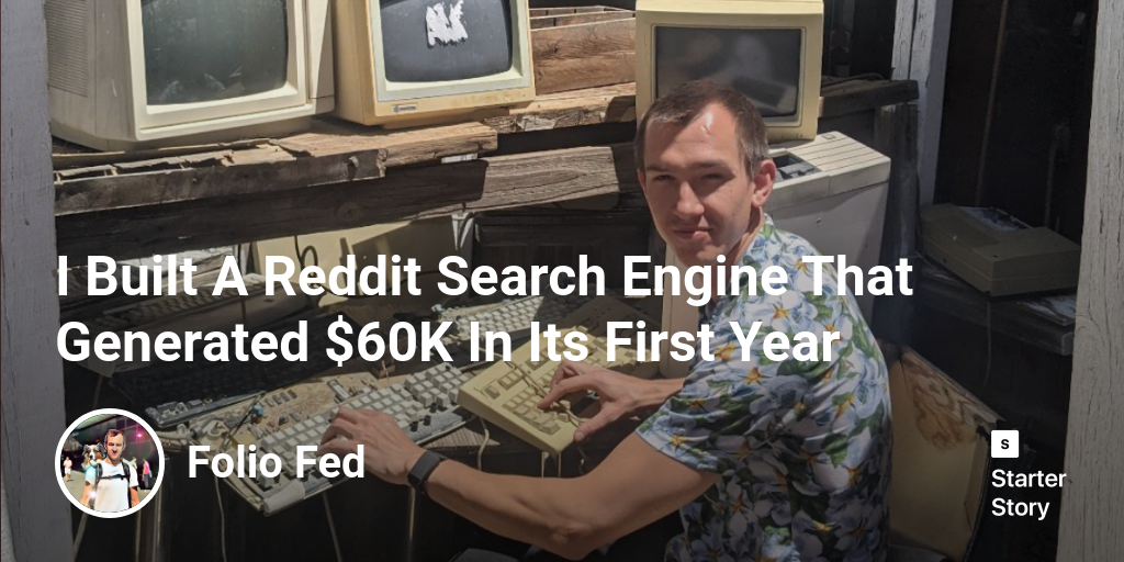 I Built A Reddit Search Engine That Generated $60K In Its First Year