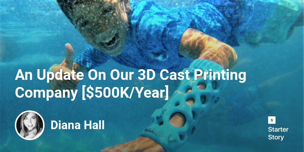 An Update On Our 3D Cast Printing Company [$500K/Year] - Starter Story