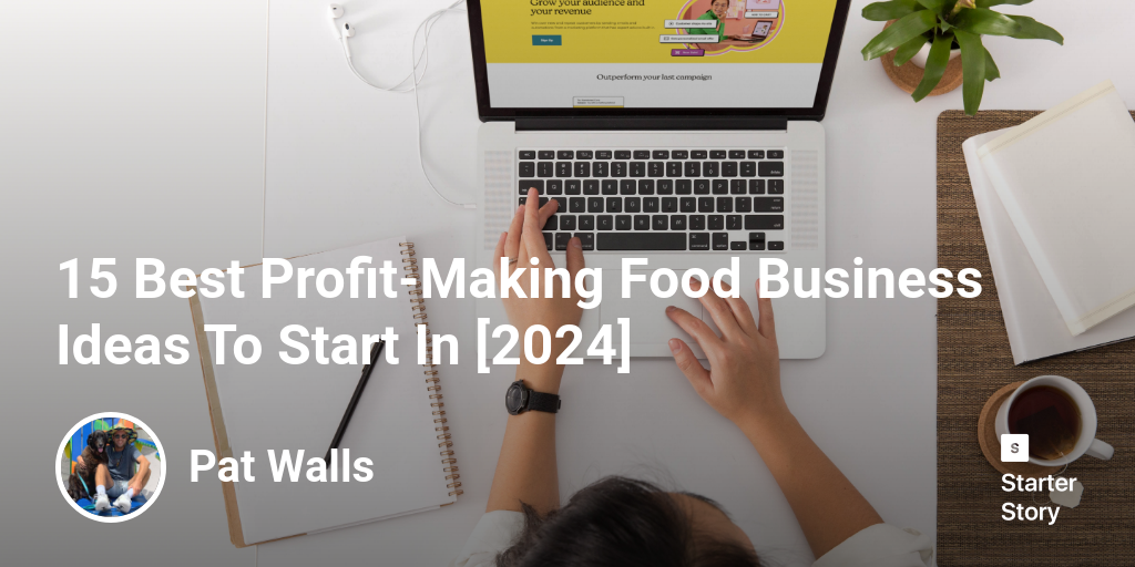 15 Best Profit-Making Food Business Ideas To Start In [2024] - Starter