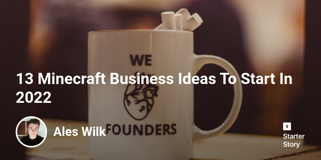 13 Minecraft Business Ideas To Start In 2024 - Starter Story