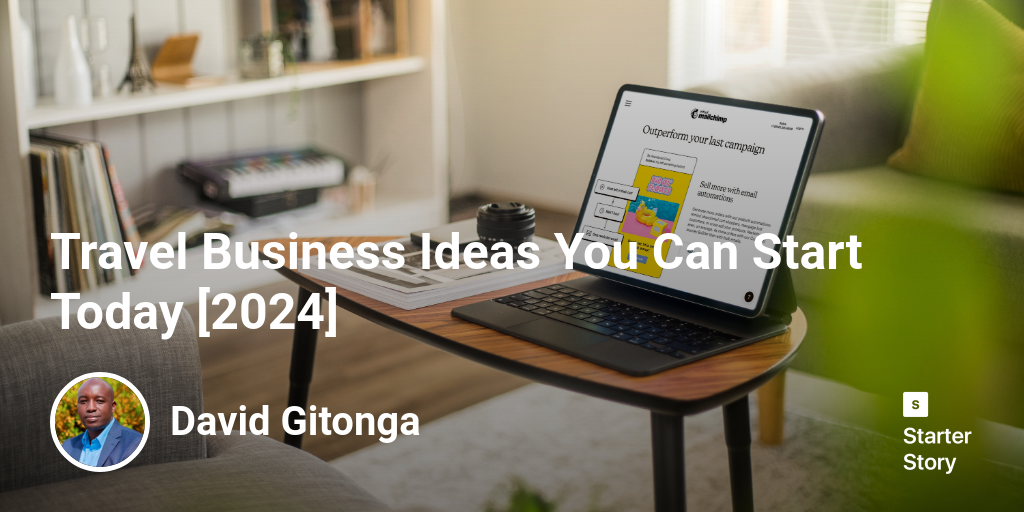 Travel Business Ideas You Can Start Today [2024] - Starter Story