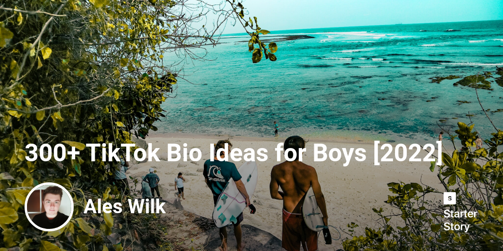 300+ TikTok Bio Ideas for Boys [2024] - Starter Story