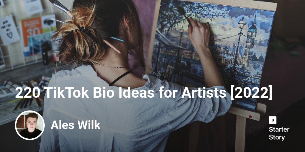 220 TikTok Bio Ideas for Artists [2024] - Starter Story