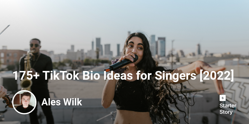 175+ TikTok Bio Ideas for Singers [2024] - Starter Story