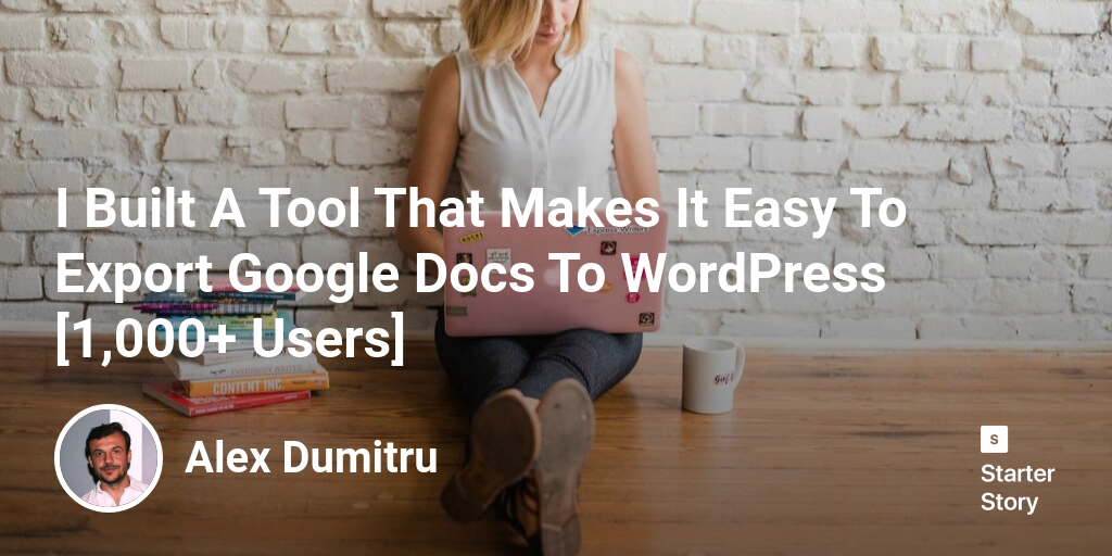I Built A Tool That Makes It Easy To Export Google Docs To WordPress