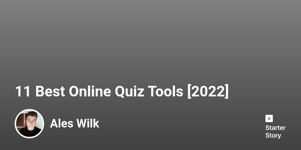 11 Best Online Quiz Tools [2024] - Starter Story