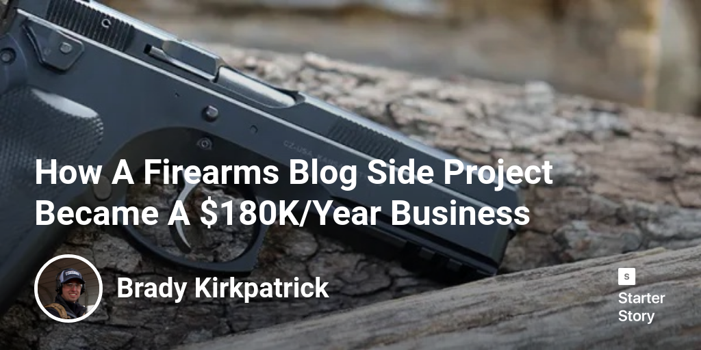 How A Firearms Blog Side Project Became A $180K/Year Business