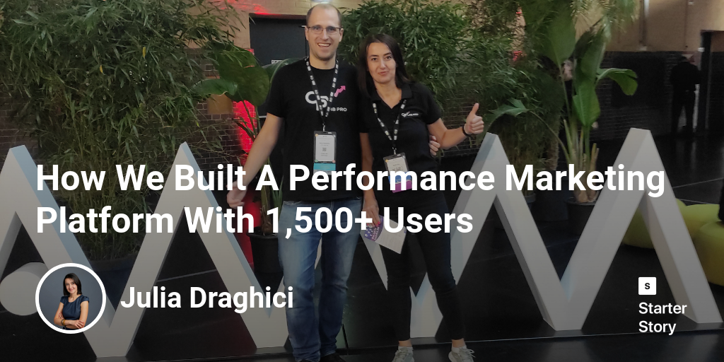 How We Built A Performance Marketing Platform With 1,500+ Users