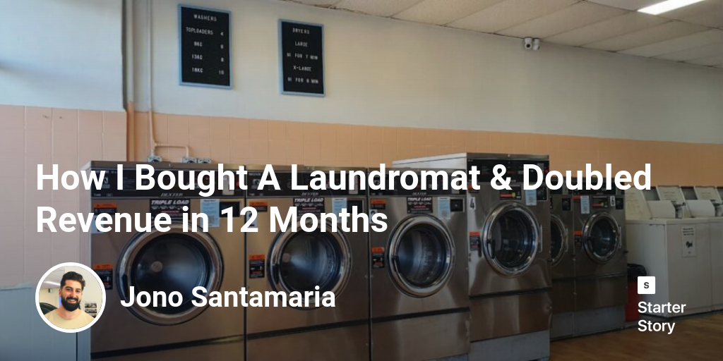 How I Bought A Laundromat & Doubled Revenue in 12 Months - Starter