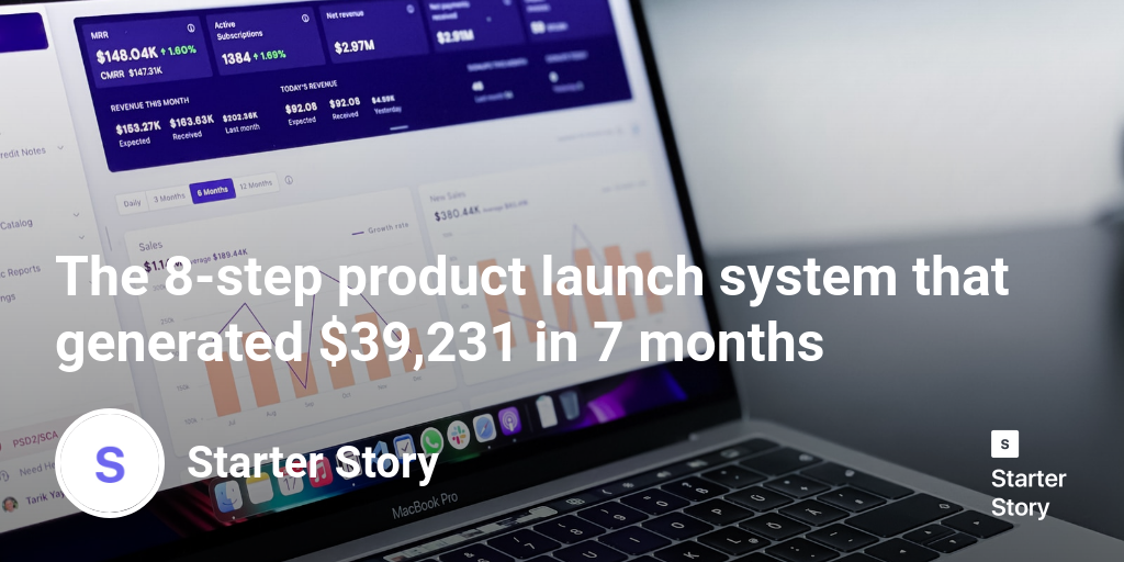 The 8-step product launch system that generated $39,231 in 7 months