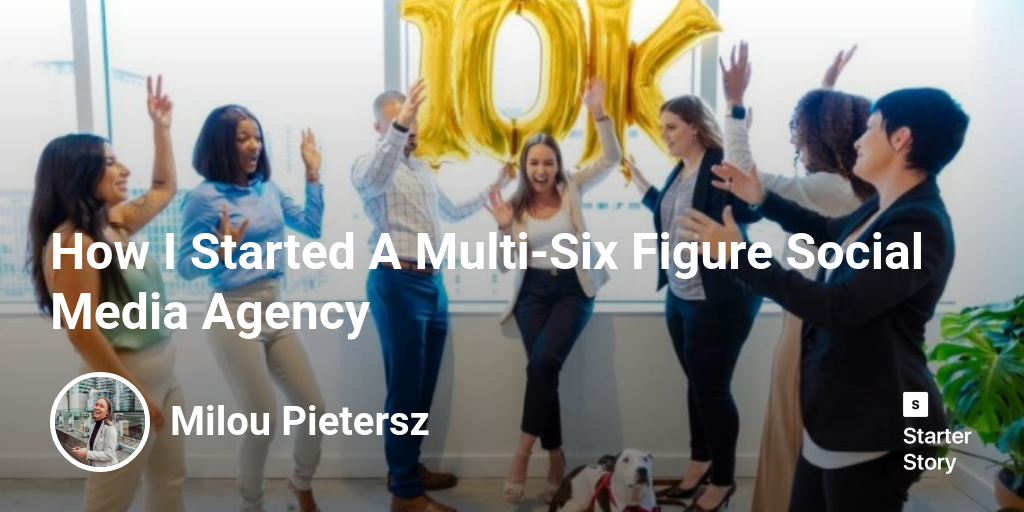 How I Started A Multi-Six Figure Social Media Agency - Starter Story