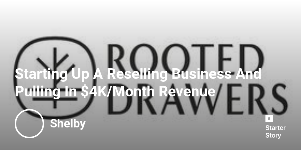 Starting Up A Reselling Business And Pulling In $4K/Month Revenue