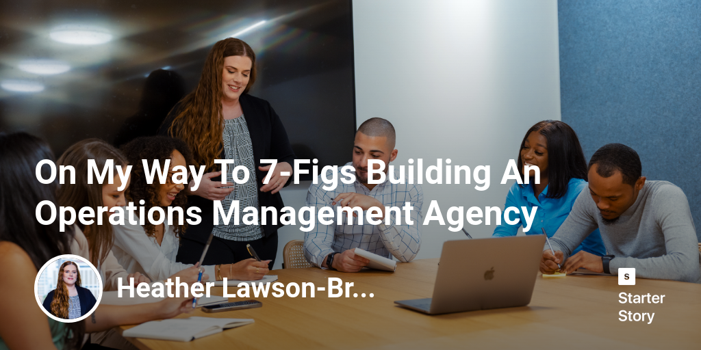 On My Way To 7-Figs Building An Operations Management Agency - Starter