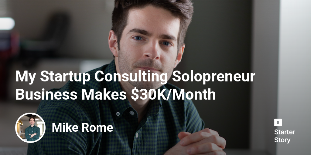 My Startup Consulting Solopreneur Business Makes $30K/Month - Starter
