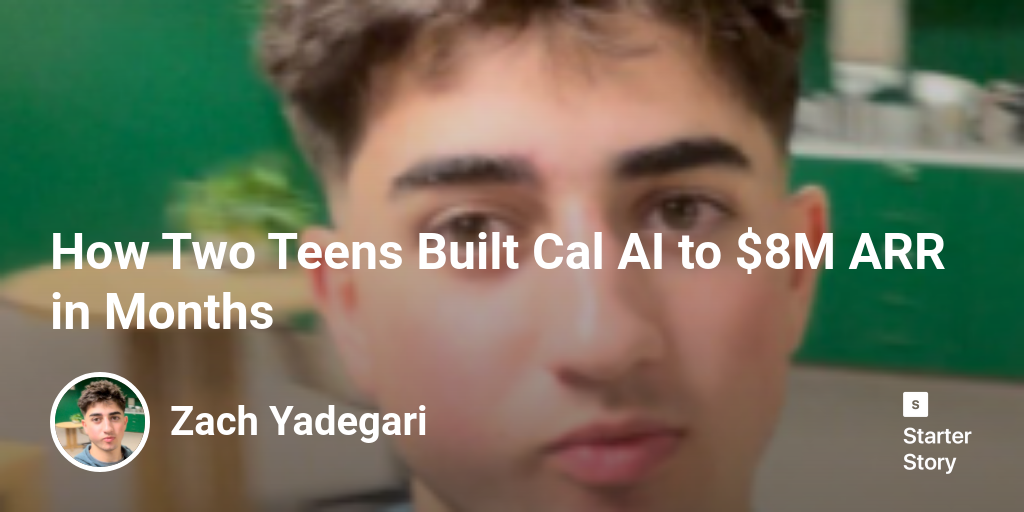How Two Teens Built Cal AI to $8M ARR in Months - Starter Story