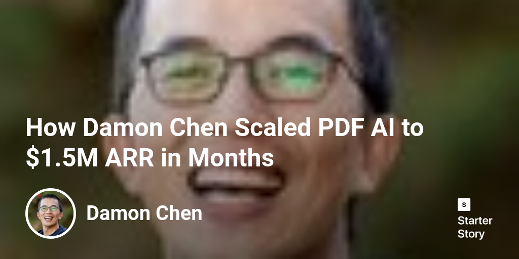 How Damon Chen Scaled PDF AI to $1.5M ARR in Months - Starter Story
