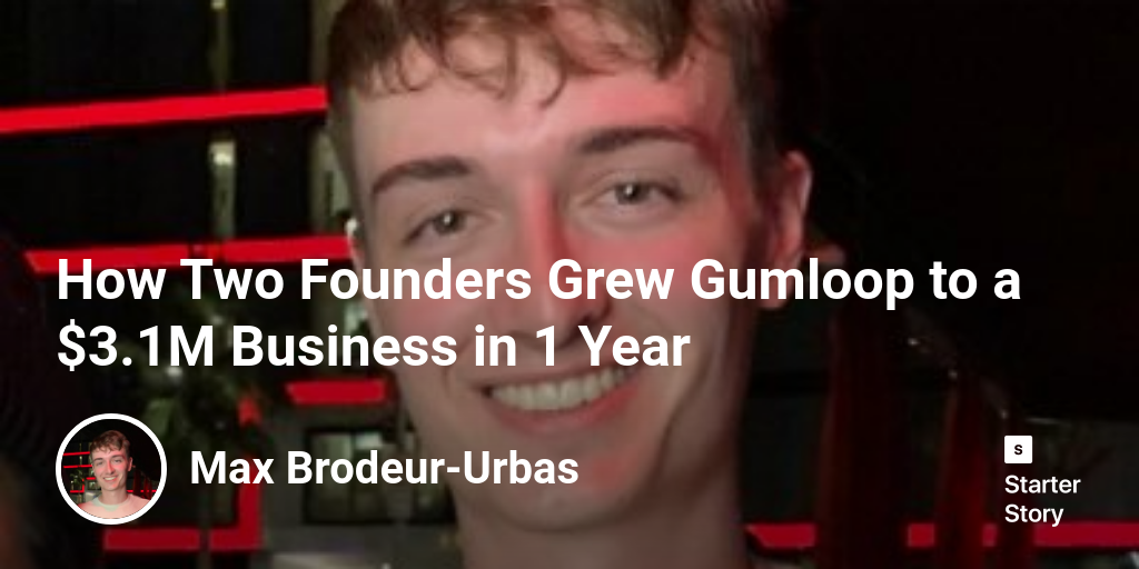 How Two Founders Grew Gumloop to a $3.1M Business in 1 Year - Starter