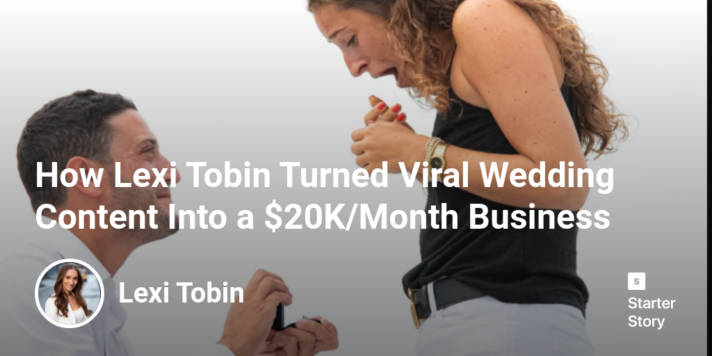 How Lexi Tobin Turned Viral Wedding Content Into a $20K/Month Business
