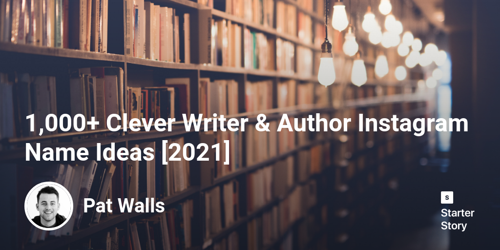 1,000+ Clever Writer & Author Instagram Name Ideas [2025] - Starter