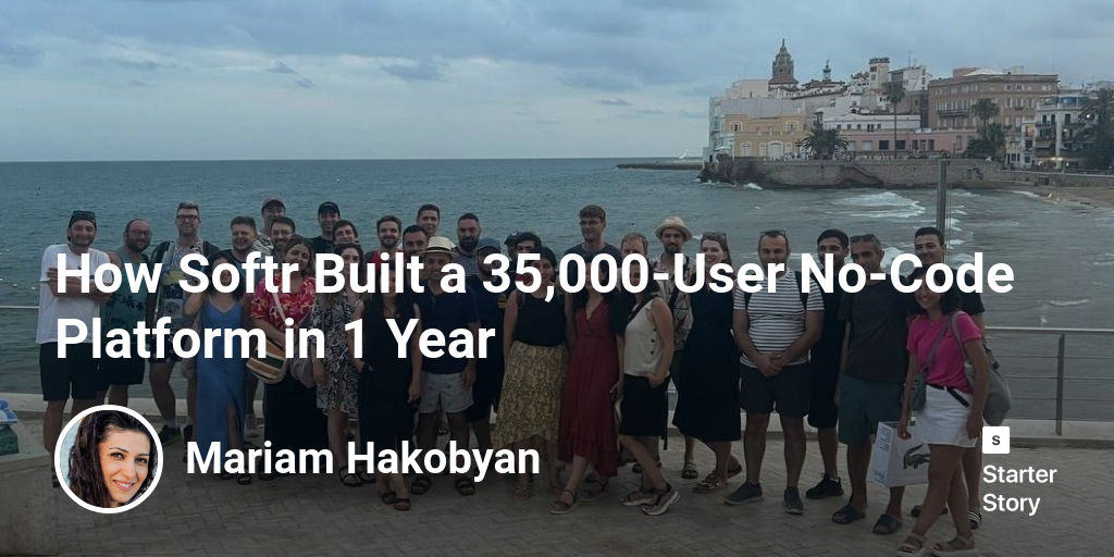How Softr Built a 35,000-User No-Code Platform in 1 Year - Starter