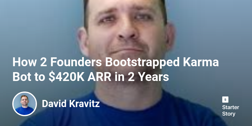 How 2 Founders Bootstrapped Karma Bot to $420K ARR in 2 Years
