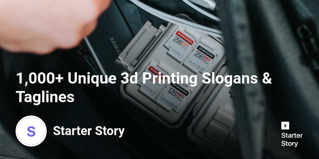 1,000+ Unique 3d Printing Slogans & Taglines - Starter Story