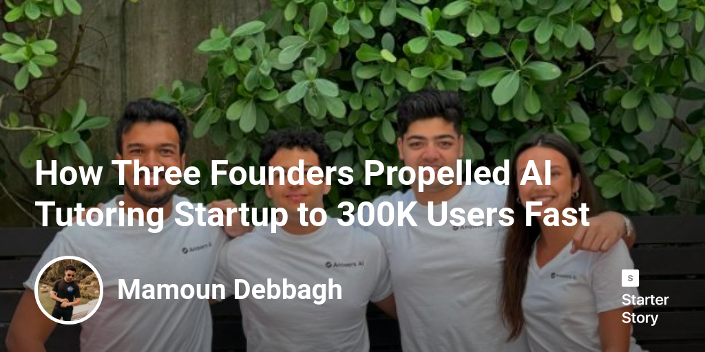 How Three Founders Propelled AI Tutoring Startup to 300K Users Fast