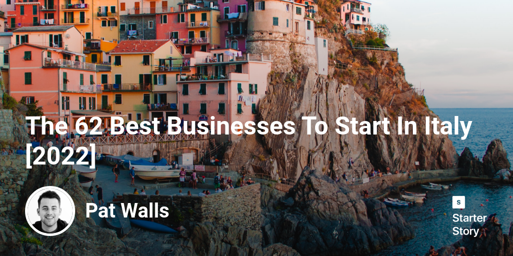 The 44 Best Businesses To Start In Italy [2025] - Starter Story