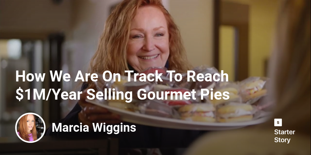 How We Are On Track To Reach $1M/Year Selling Gourmet Pies - Starter
