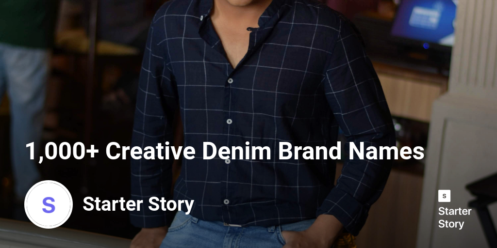 1,000+ Creative Denim Brand Names - Starter Story