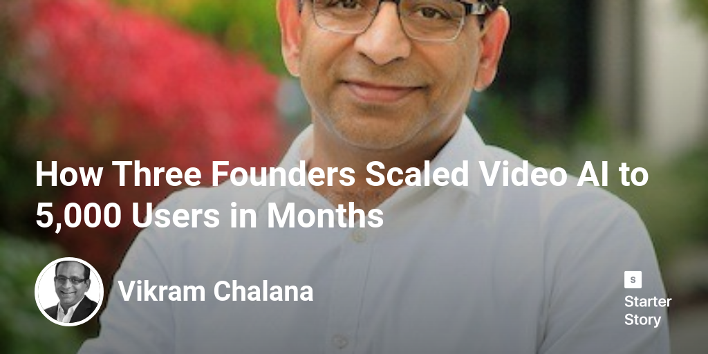 How Three Founders Scaled Video AI to 5,000 Users in Months - Starter