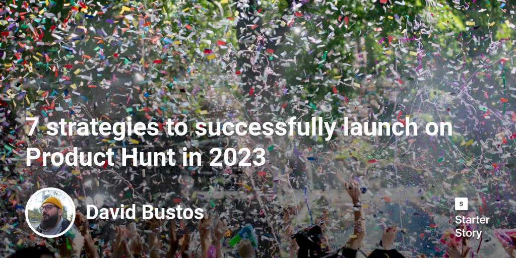 7 strategies to successfully launch on Product Hunt in 2025 - Starter
